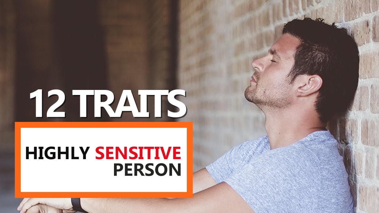 12 Traits of a Highly Sensitive Person (HSP) - YouTube