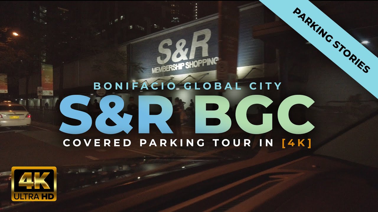 S&R BGC Parking Tour 4K | Bonifacio Global City Philippines - YouTube