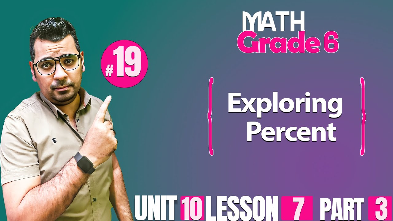 Math | grade 6 | unit 10 : Exploring Percent ( Part 3 ) - YouTube