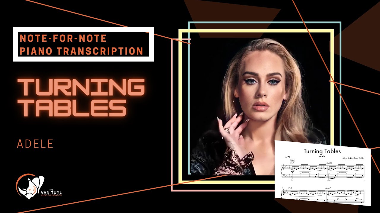 Turning Tables Piano by Adele: Transcription from The Van Tuyl Music Foundation - YouTube