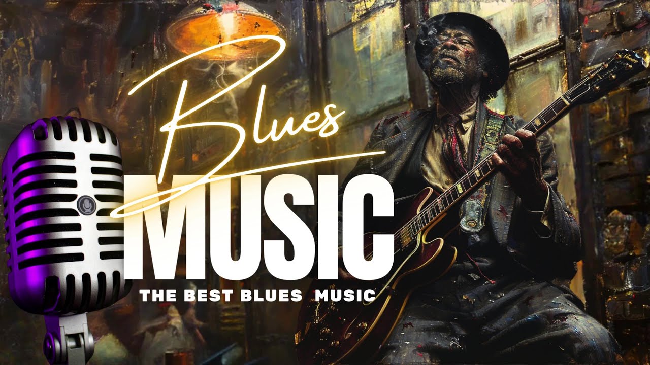 Best Blues Songs - Compilation Of Blues Music Greatest - Slow Relaxing ...