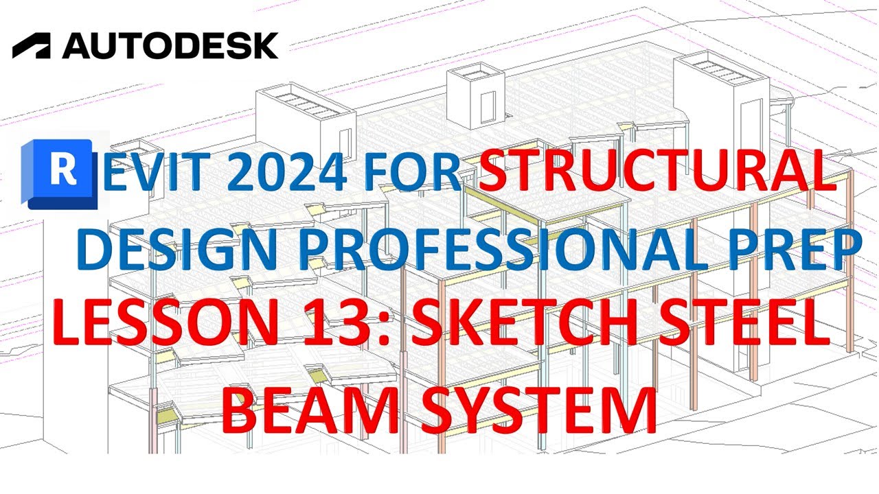REVIT 2024 FOR STRUCTURAL DESIGN: SKETCH STEEL BEAM SYSTEM - YouTube
