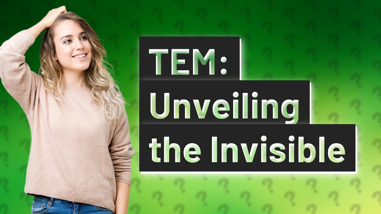 How Does Transmission Electron Microscopy (TEM) Work? - YouTube