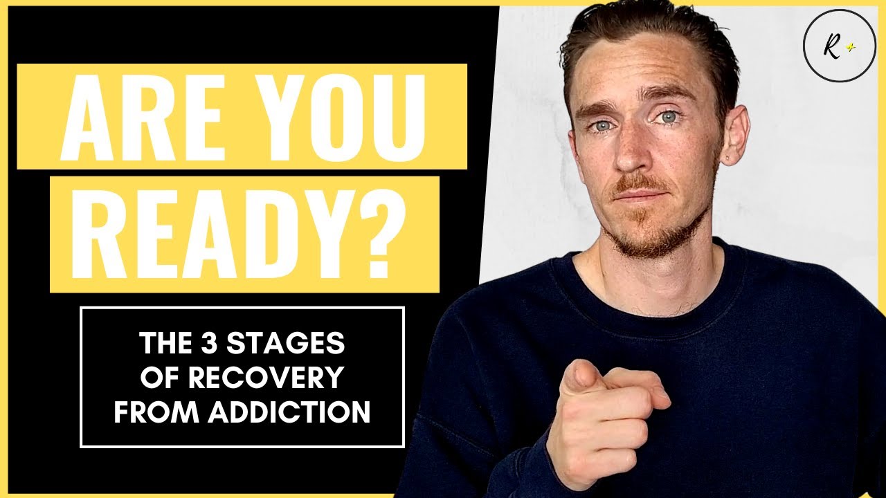 THE 3 STAGES OF RECOVERY FROM ADDICTION - Are you willing to do ...