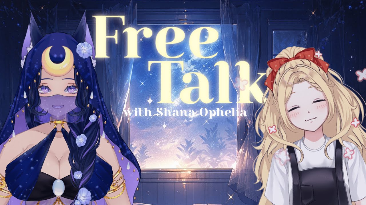 【Free Talk Collab】Shananananana!【ft. @ShanaOphelia 】 - YouTube
