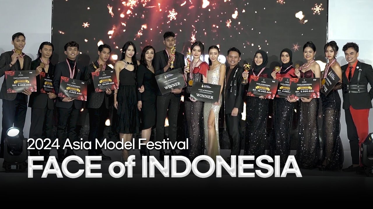 2024 FACE of INDONESIA highlight video │ Asia Model Festival - YouTube