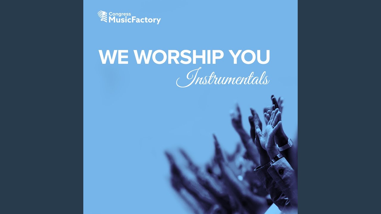 We Worship You - YouTube