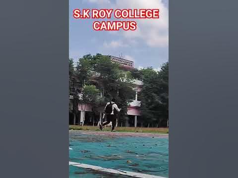 s.k Roy college campus - YouTube