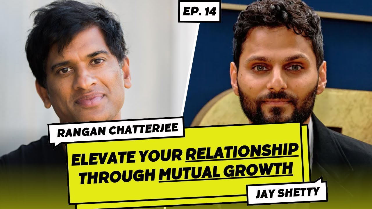 Elevate Your Relationship Through Mutual Growth: A Chat with Jay Shetty and Rangan Chatterjee 🥰 ...