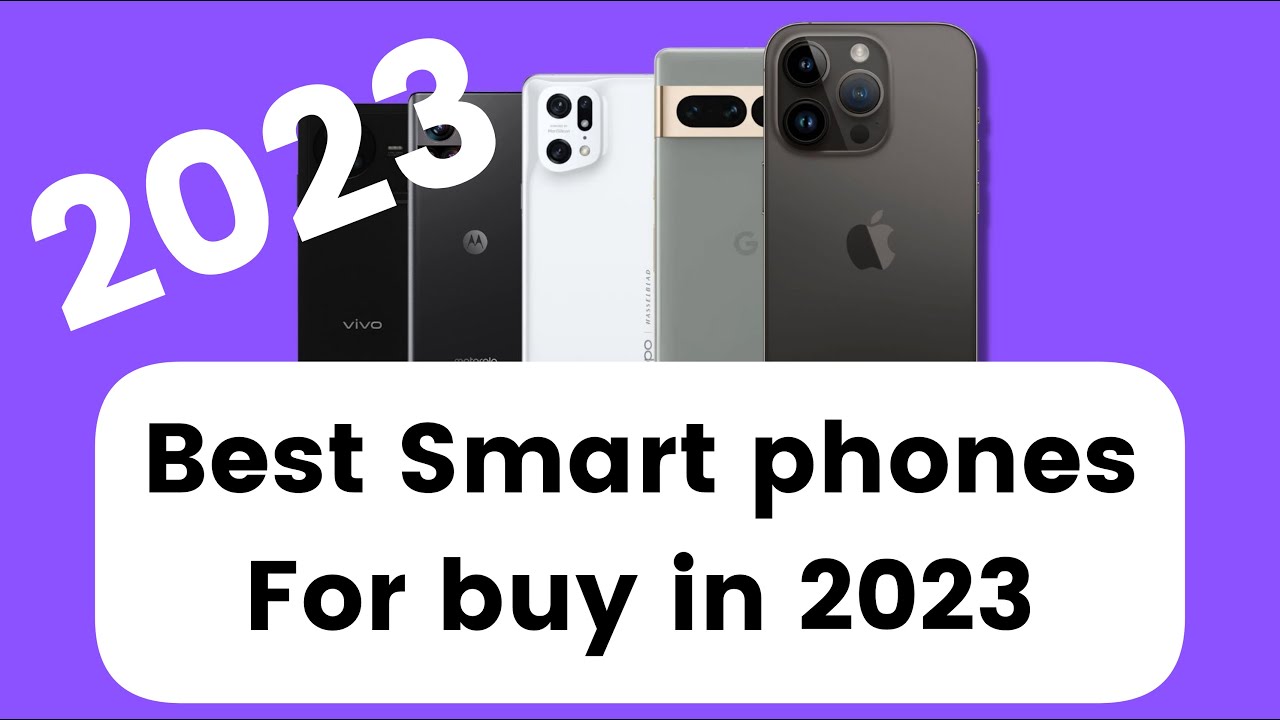 Top best smart phones in 2023 Trends This Year - YouTube
