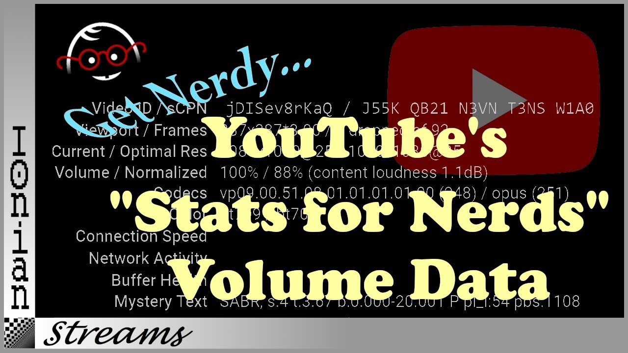 Get Nerdy! YouTube "Stats For Nerds" Volume Data - YouTube