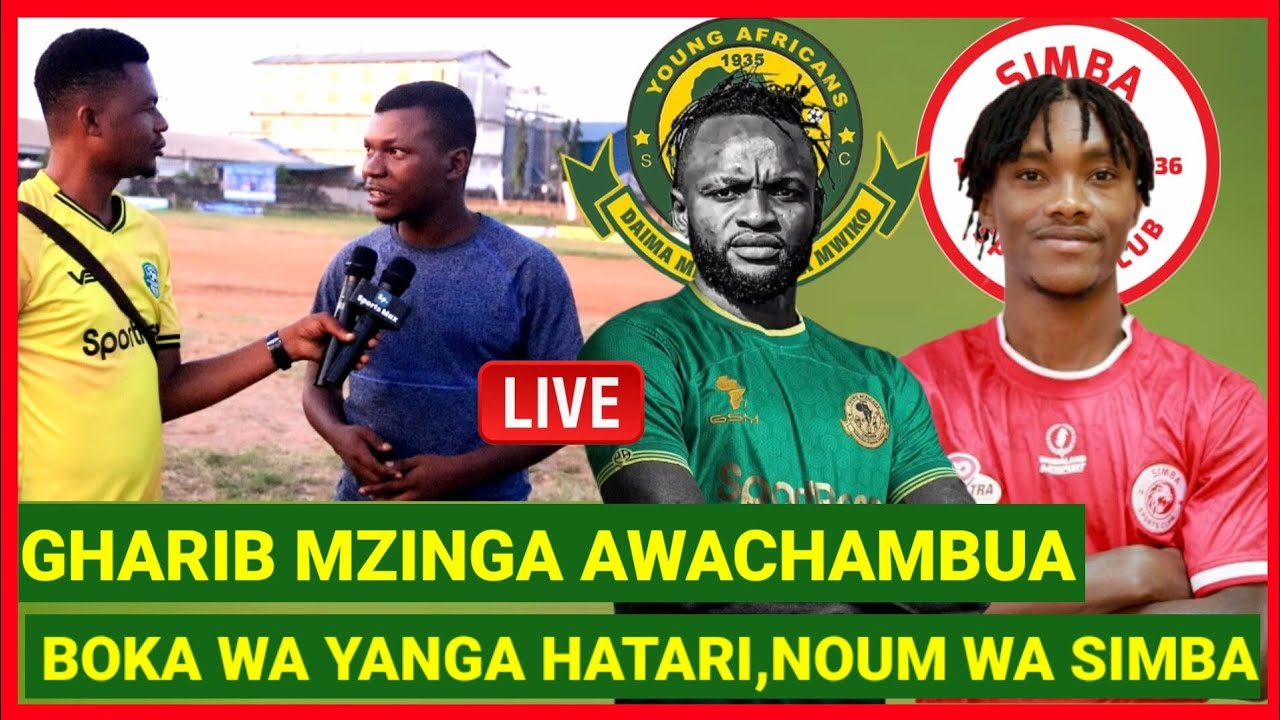 GHARIB MZINGA AUCHAMBUA USAJILI WA BEKI MPYA YANGA BOKA Vs BEKI SIMBA ...