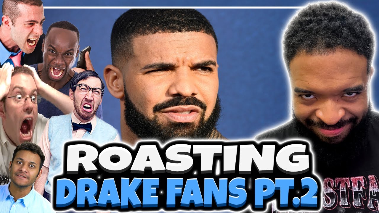 ROASTING DRAKE FANS PT.2!!! - YouTube