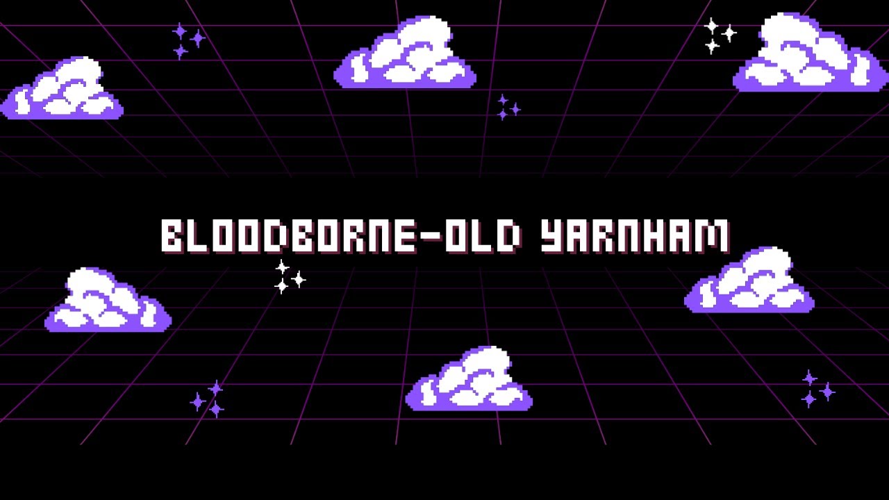 Bloodborne-Old Yarnham - YouTube