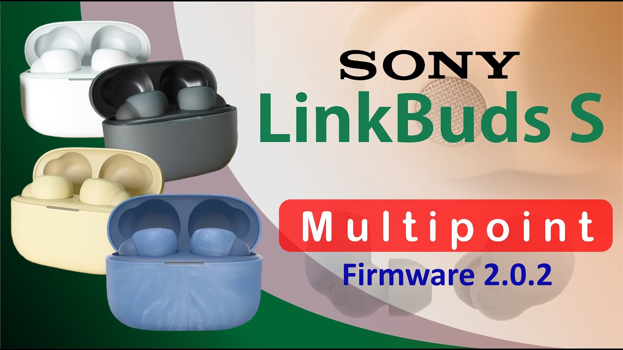 Sony LinkBuds S: Multipoint Update (firmware 2.0.2) - YouTube
