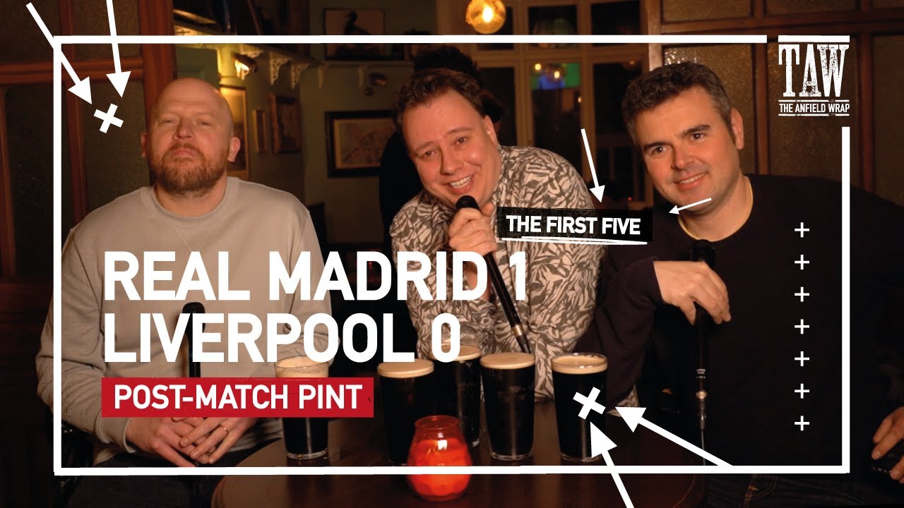 Real Madrid 1 Liverpool 0 | Post-Match Pint First Five - YouTube