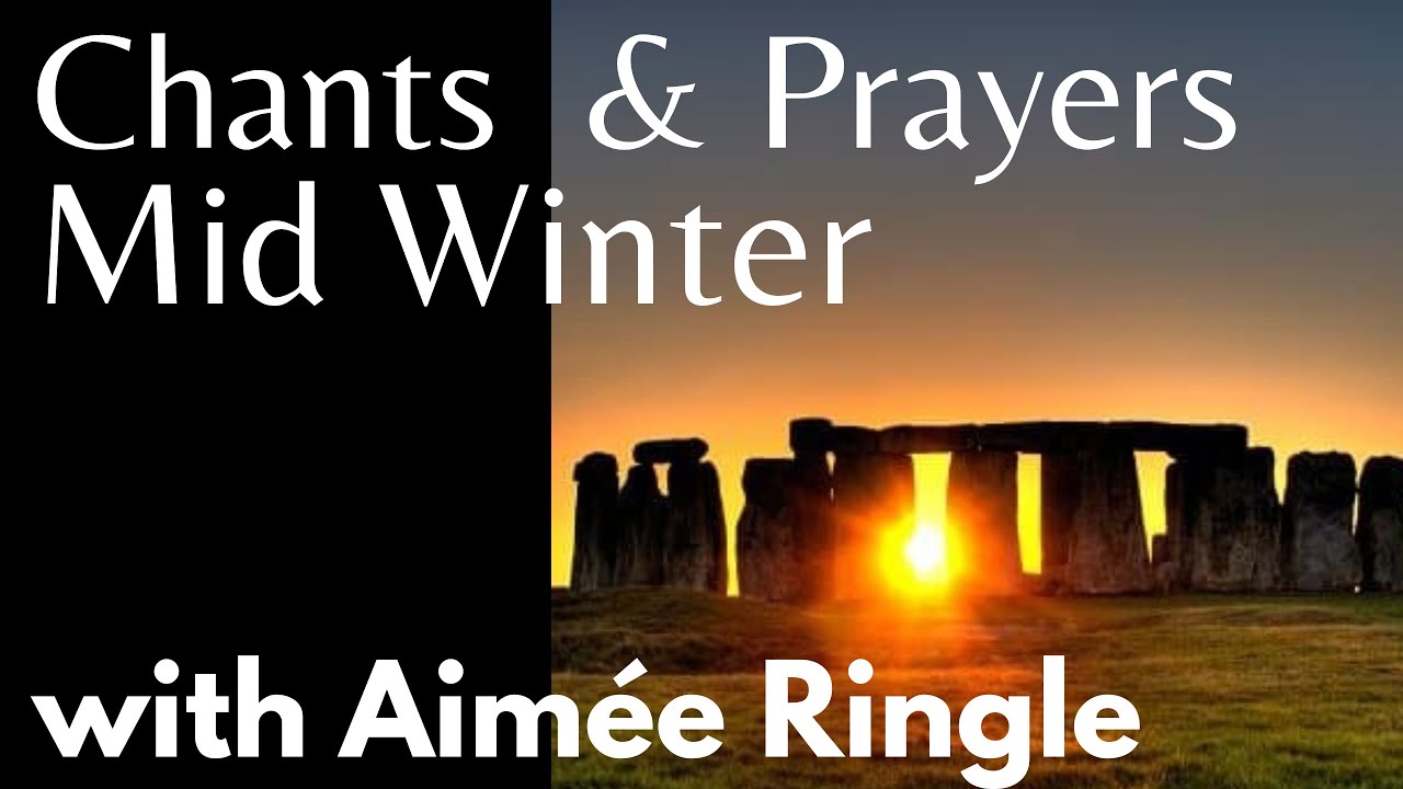 Chants & Prayers: Winter Solstice (with Aimée Ringle) - YouTube