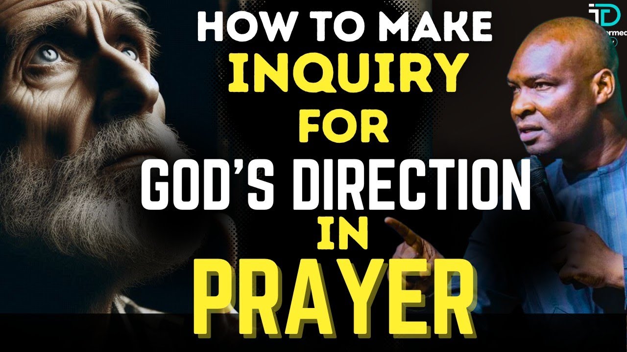 How to Make Inquiry for God's Direction in Prayer |Prayer of Enquiry ...