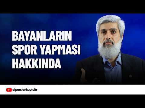 Bayanlar İslam'a Uygun Nasıl Spor Yapabilirler? | Alparslan Kuytul Hocaefendi