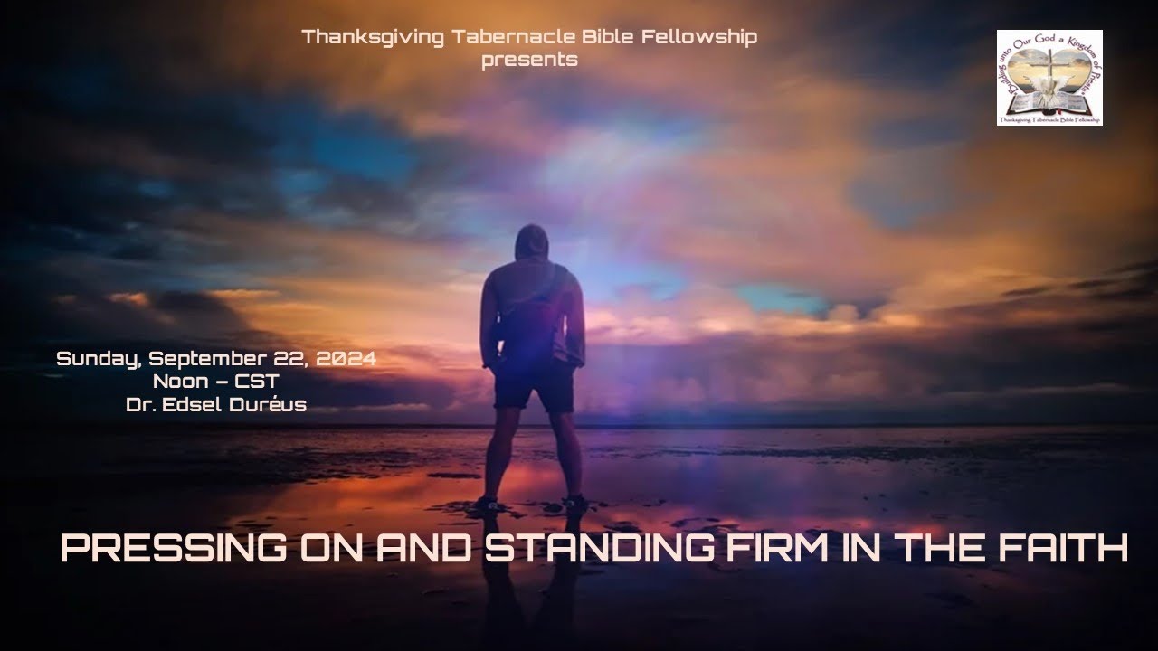 "Pressing On and Standing Firm in the Faith!" - YouTube