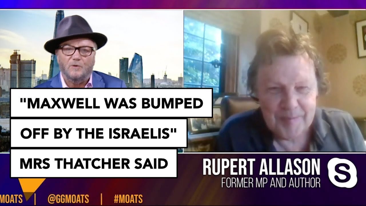 "Maxwell was bumped off by the Israelis" Mrs Thatcher said | Rupert ...