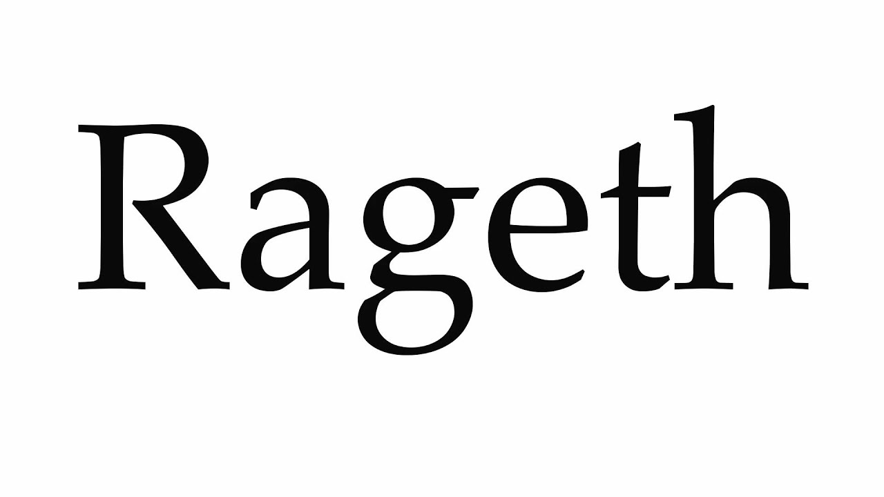 How to Pronounce Rageth - YouTube