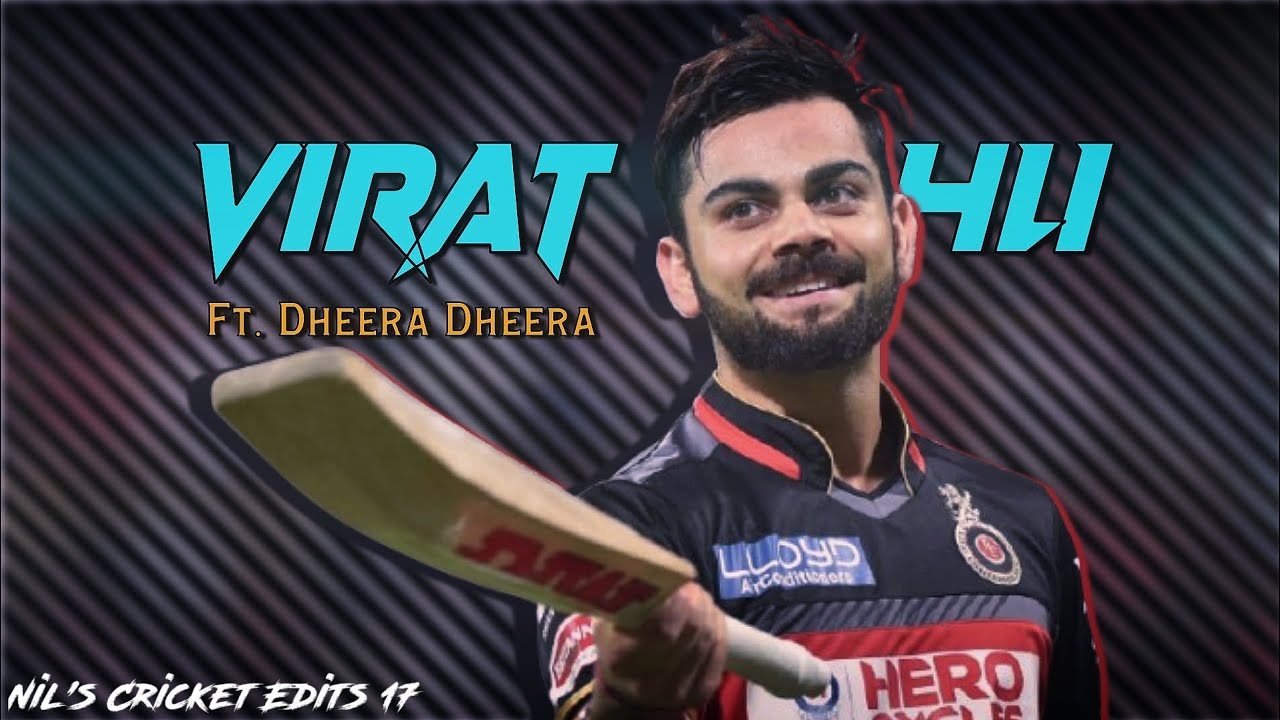 Virat X Dheera Dheera || Nil's Cricket Edits || VK18 - YouTube
