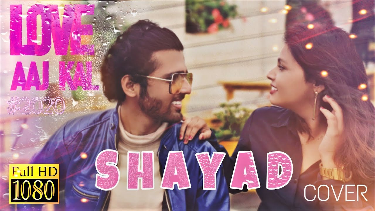 Shayad - Love Aaj Kal | Cover | Siddesh Sane | Sheetal Anuse | Pritam ...