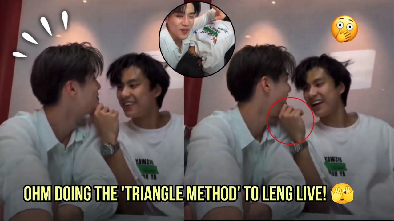 OhmLeng|| Kidnap Series Ohm did the 'Triangle Method' to Leng,So Flirty LIVE 😱😍! - YouTube