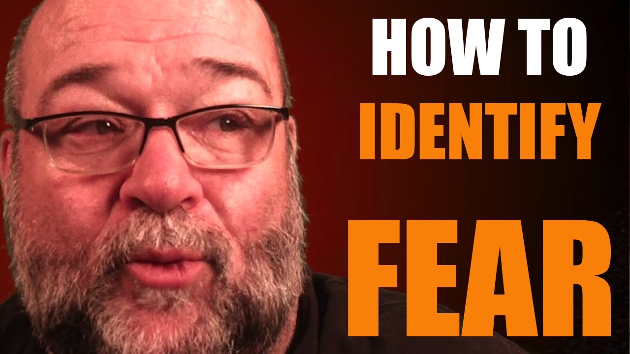How to Identify FEAR (So you can release it) - YouTube