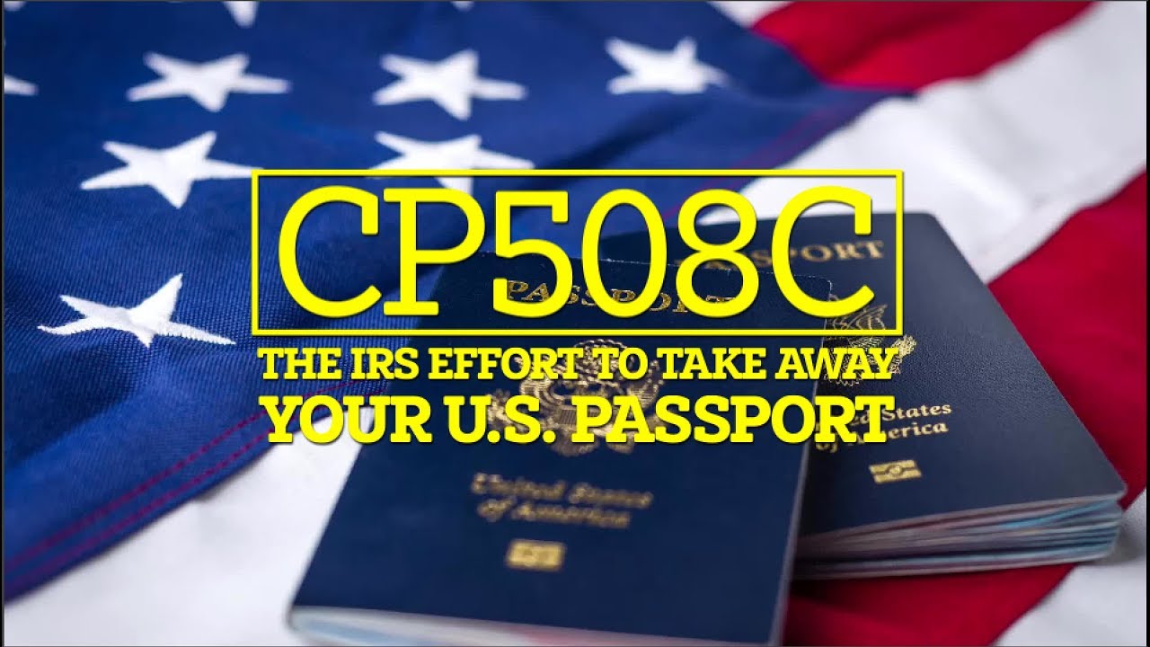 CP508C: The IRS effort to take away your U.S. passport - YouTube