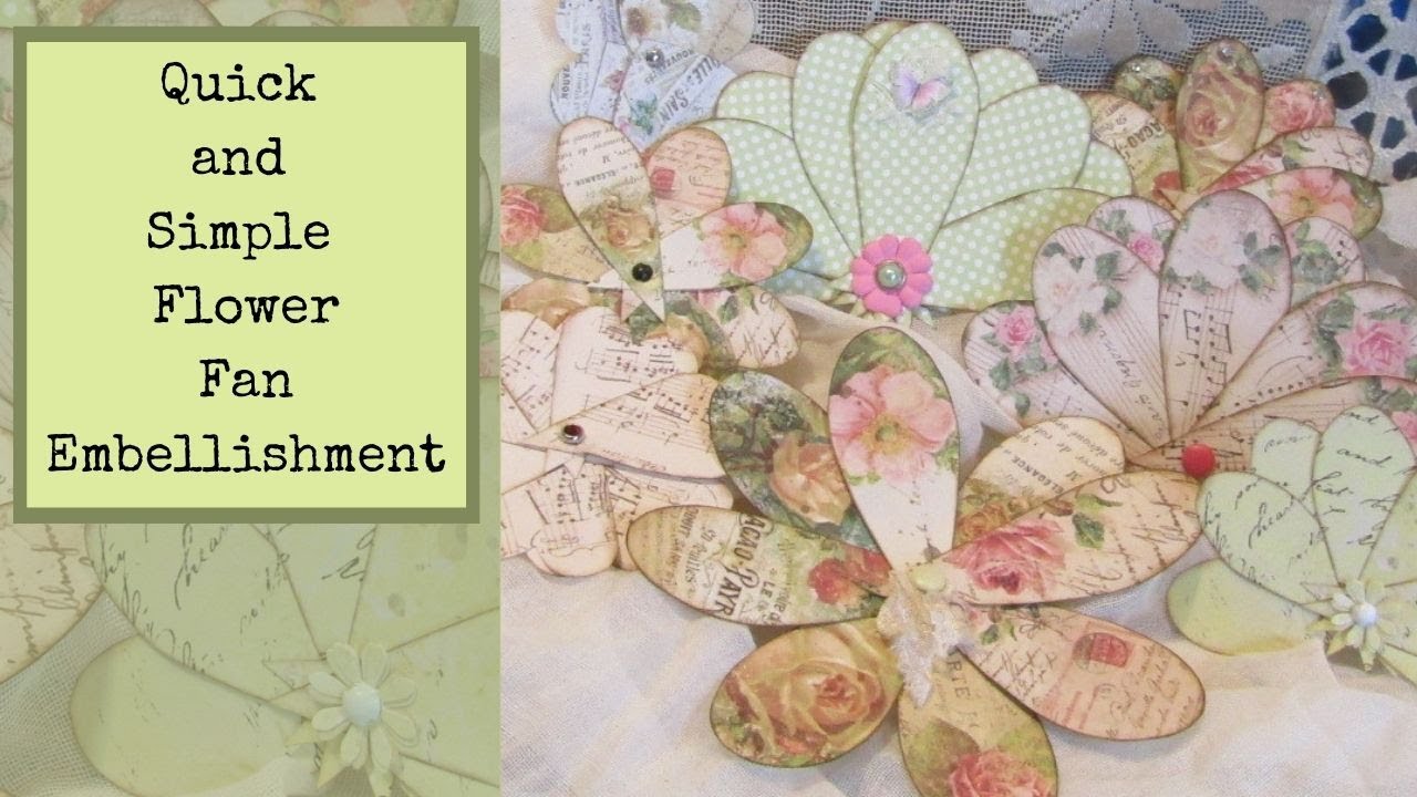 Quick and Simple Flower Fan Embellishment - YouTube