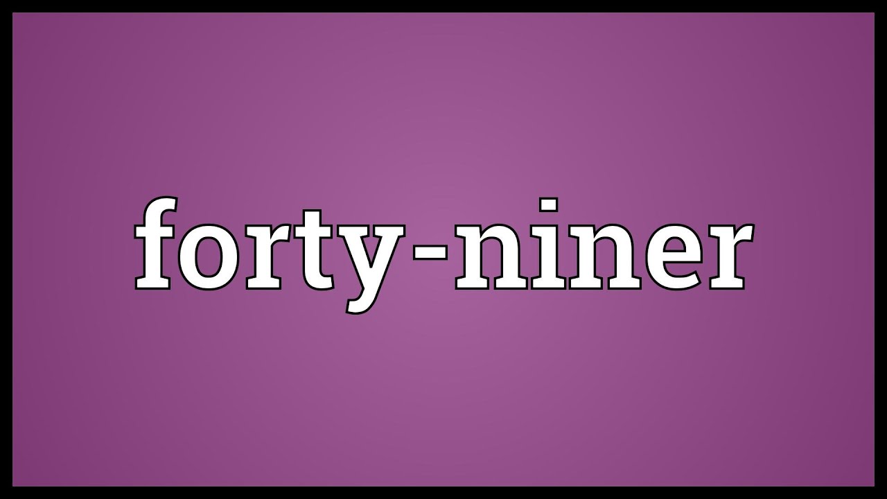 Forty-niner Meaning - YouTube