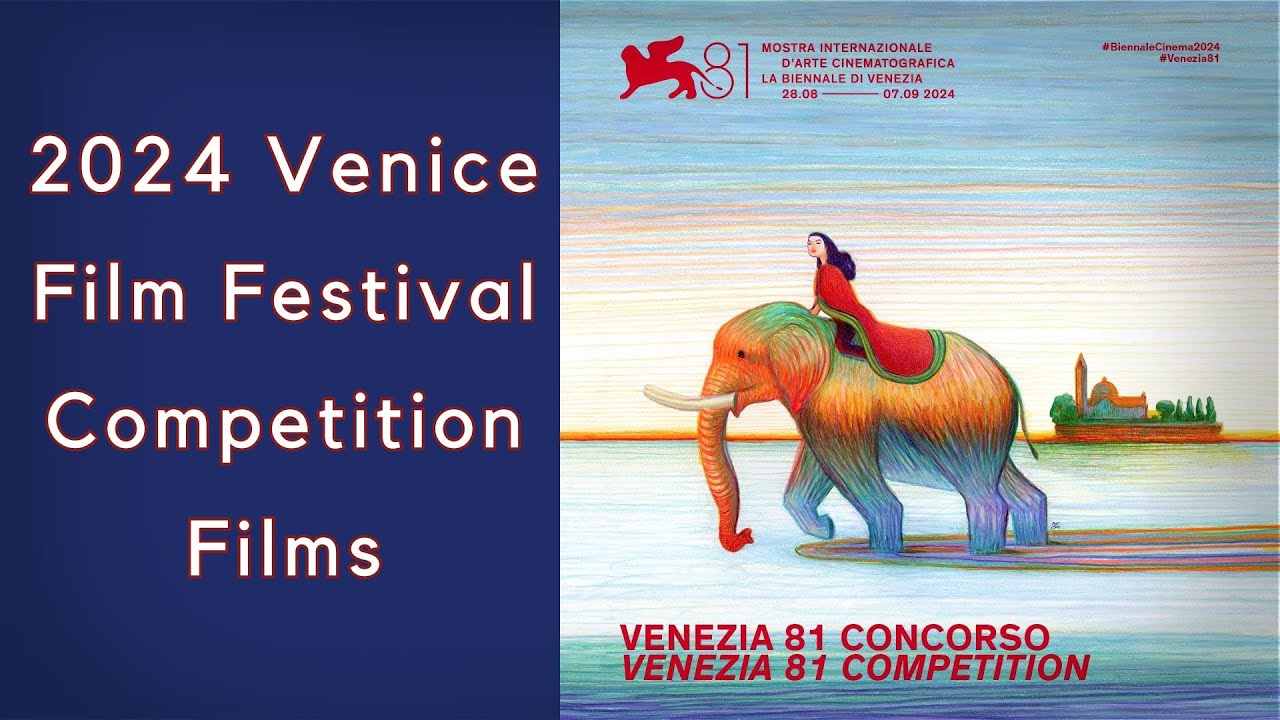 2024 Venice Film Festival - Films in Competition (La Biennale Cinema ...