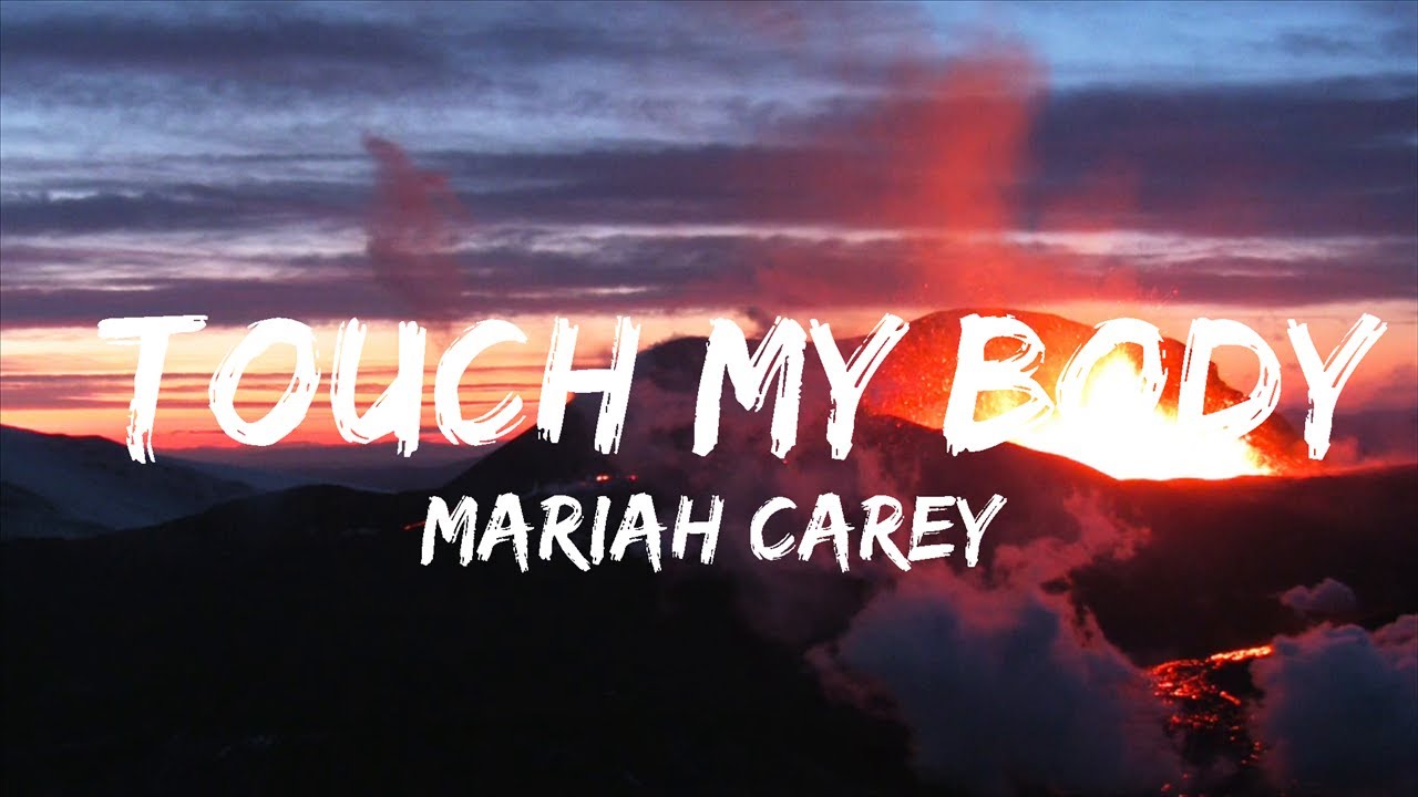 Mariah Carey - Touch My Body (Lyrics) | 30mins - Feeling your music ...