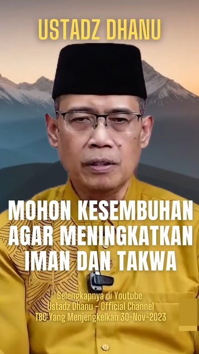 Mohon Kesembuhan Agar Meningkatkan Iman dan Takwa - Ustadz Dhanu - YouTube