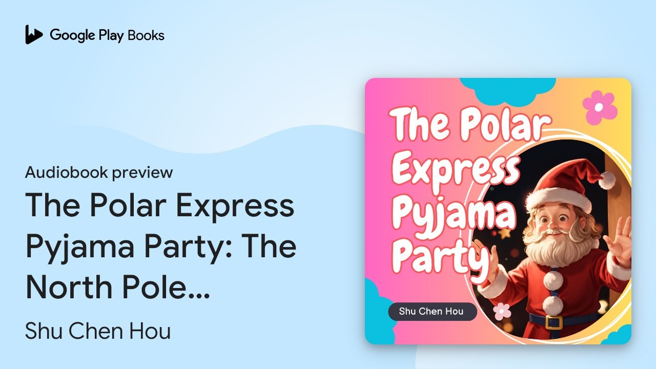 The Polar Express Pyjama Party: The North Pole… by Shu Chen Hou ...