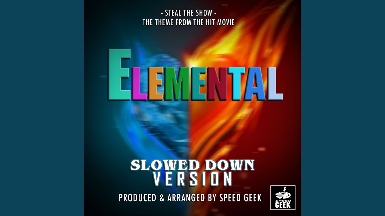Steal The Show (From "Elemental") (Slowed Down Version) - YouTube Music