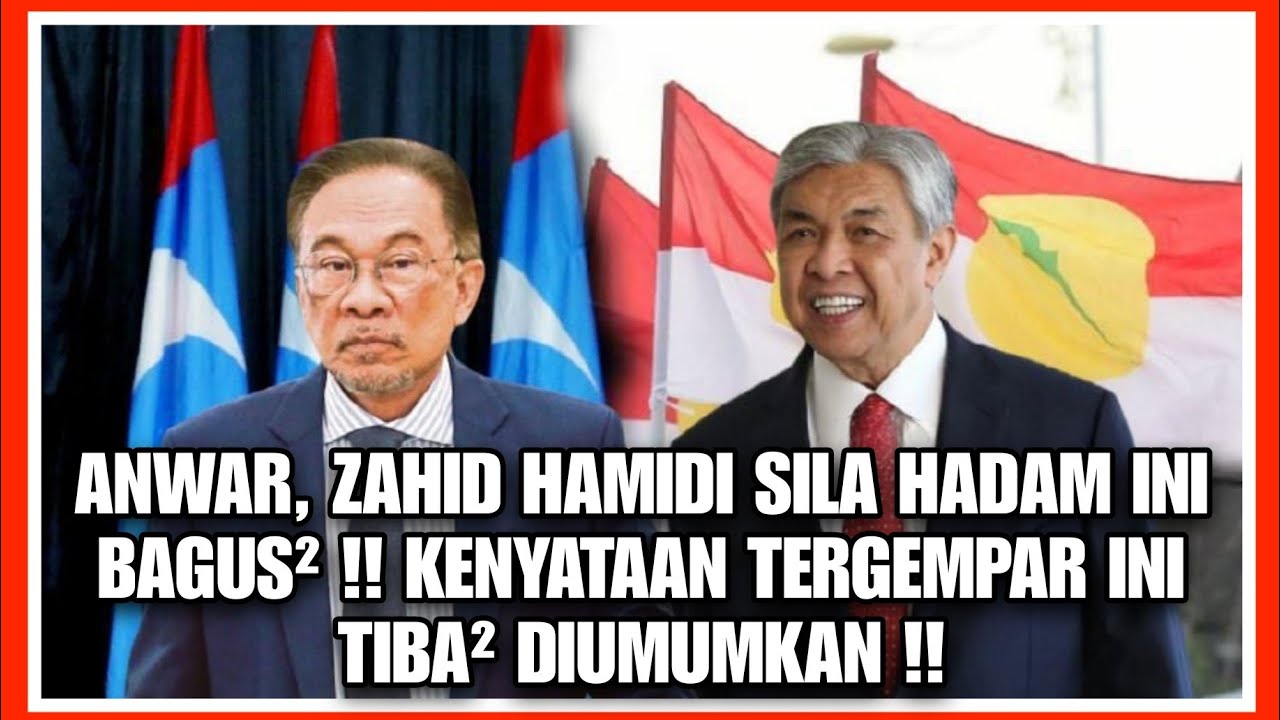 ANWAR IBRAHIM, ZAHID HAMIDI SILA HADAM INI BAGUS² !! KENYATAAN ...