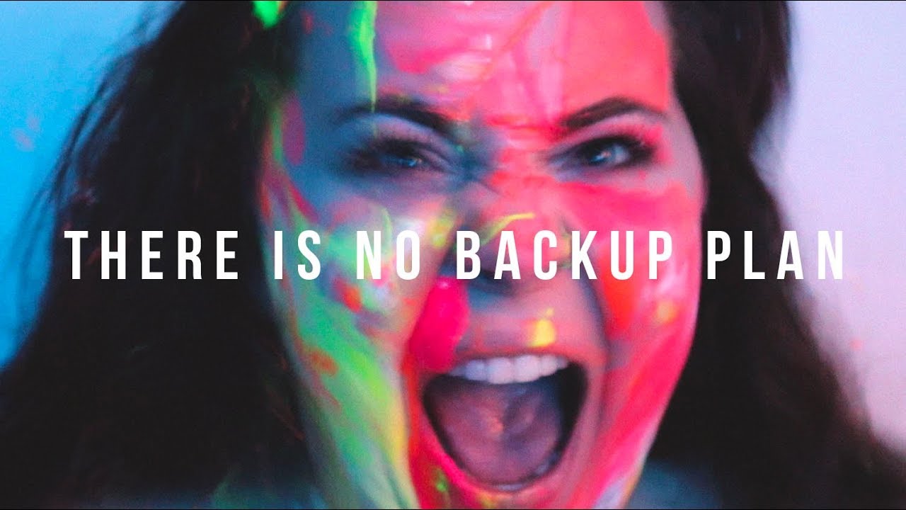 THERE IS NO BACKUP PLAN - YouTube