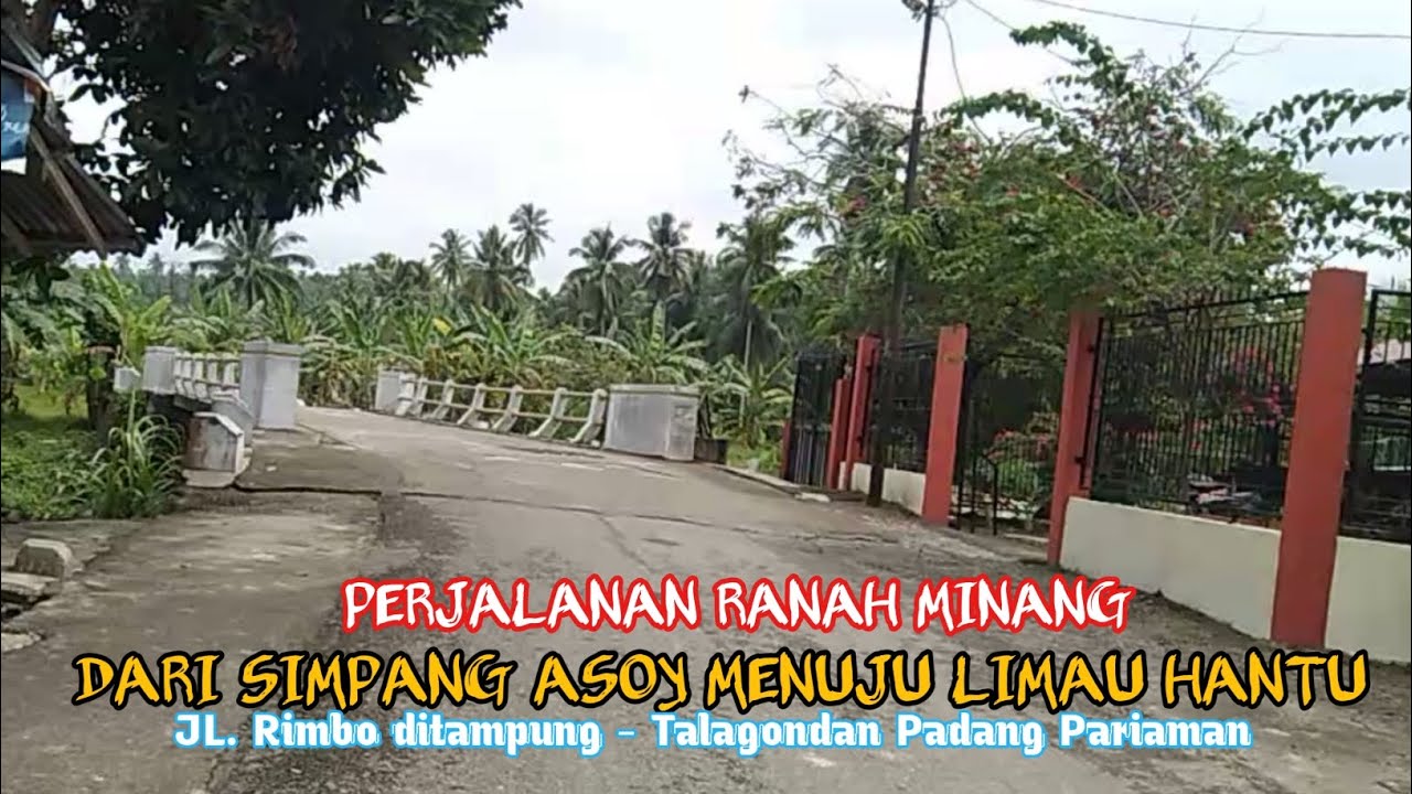 perjalanan dari simpang asoy, sampai ke limau hantu, Padang Pariaman ...