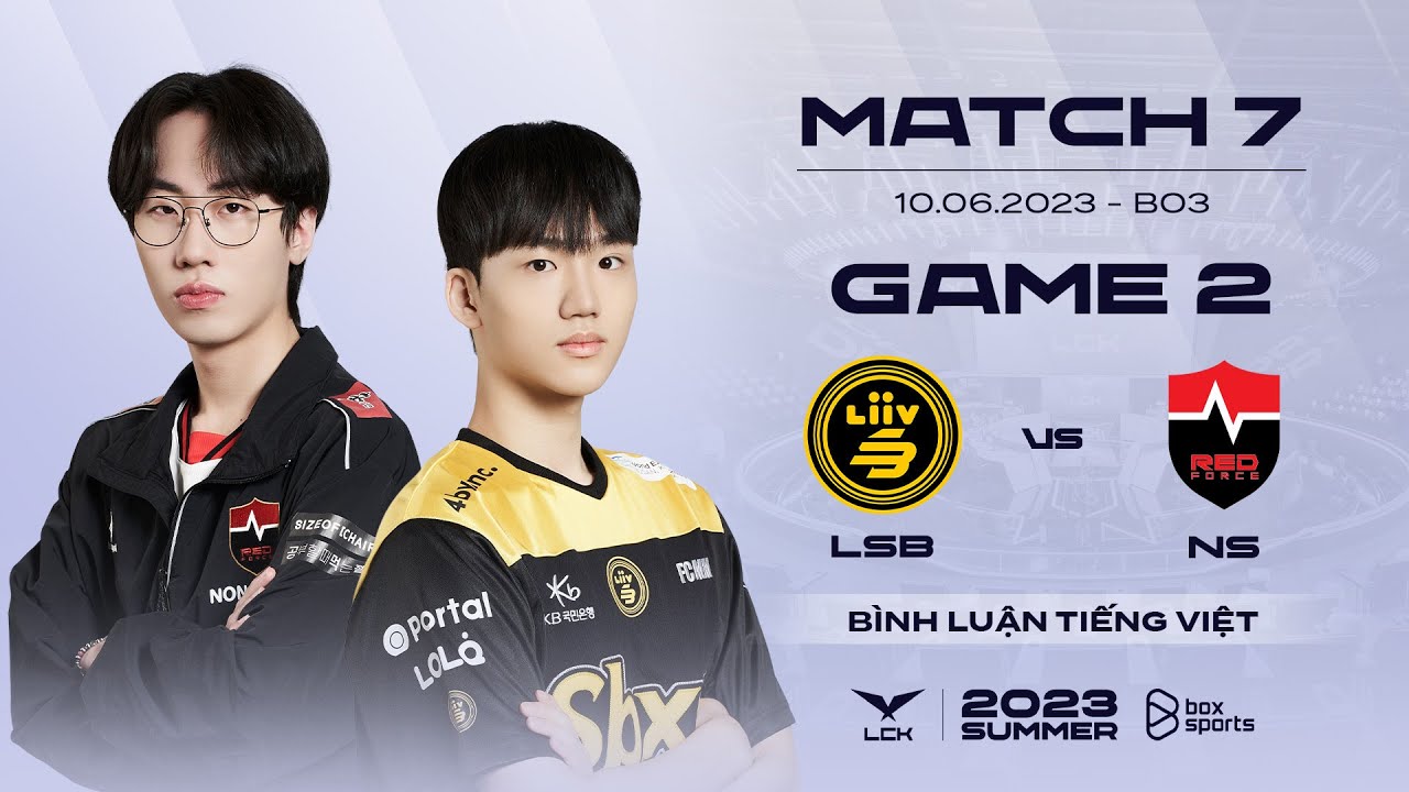 [10.06.2023] LSB vs NS | Game 2 | Bình Luận Tiếng Việt | LCK Mùa Hè 2023 - YouTube