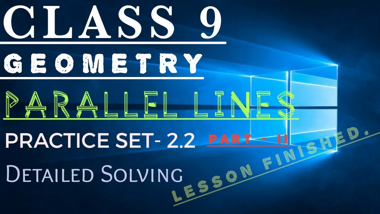 CLASS 9 || PARALLEL LINES|| PRACTICE SET-2.2 - YouTube