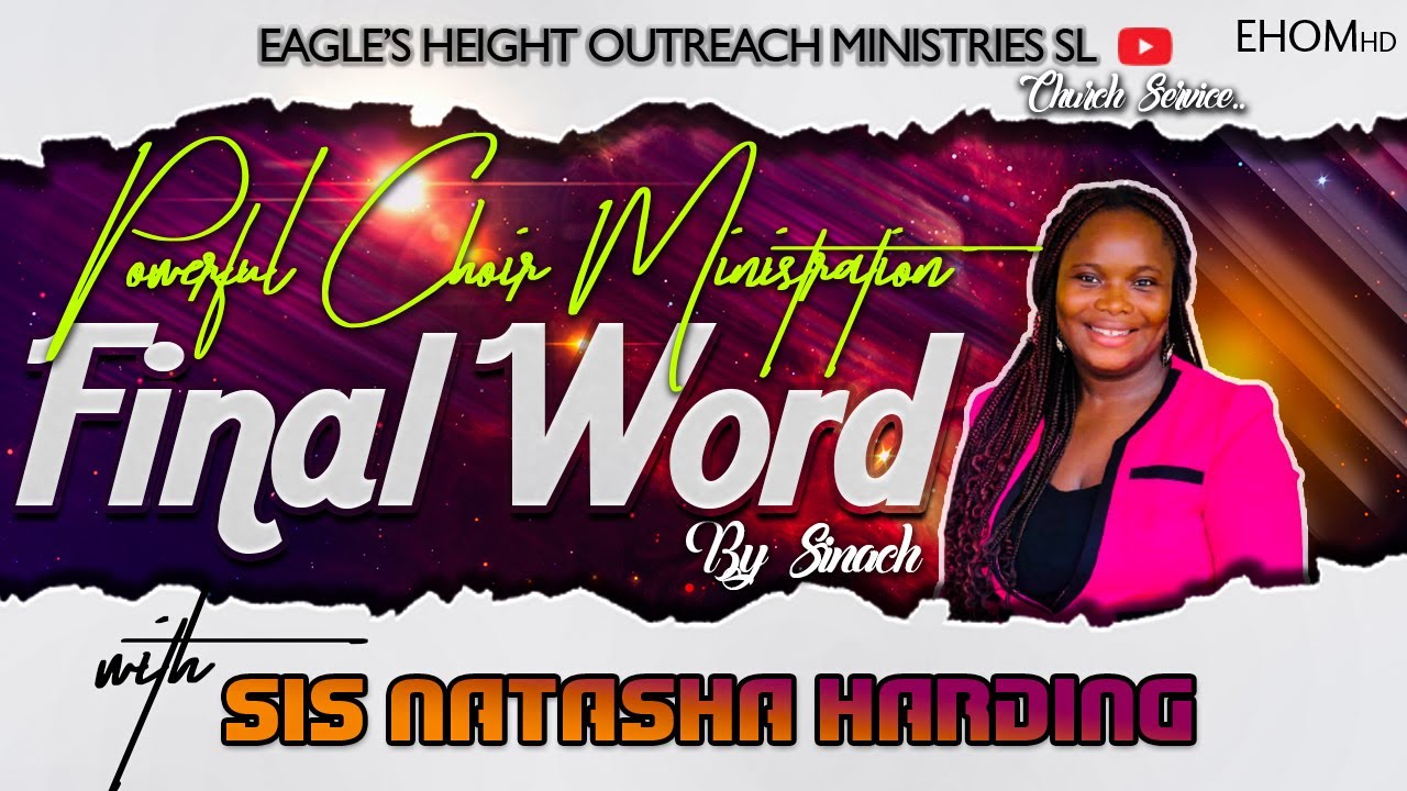 Sinach's_Final_Word (Cover)_Natasha_Harding [EHOM]_Choir - YouTube