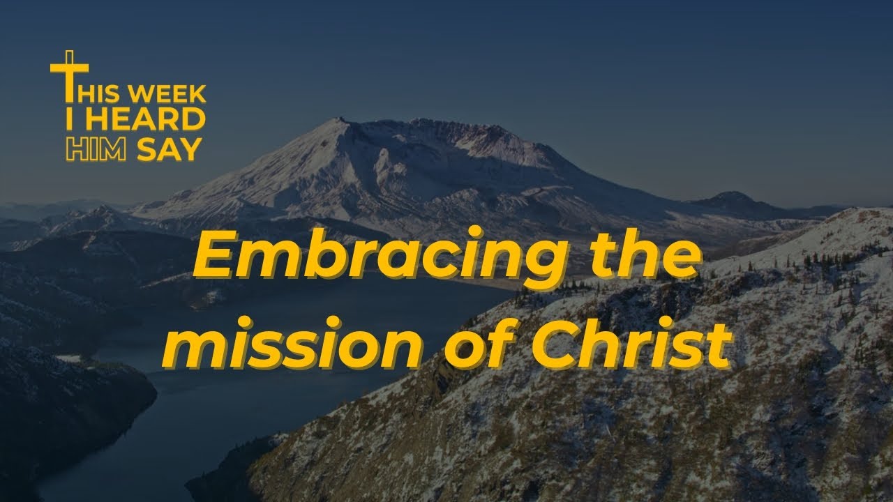 Embracing the mission of Christ | Bible verses for January 20 to 26 ...