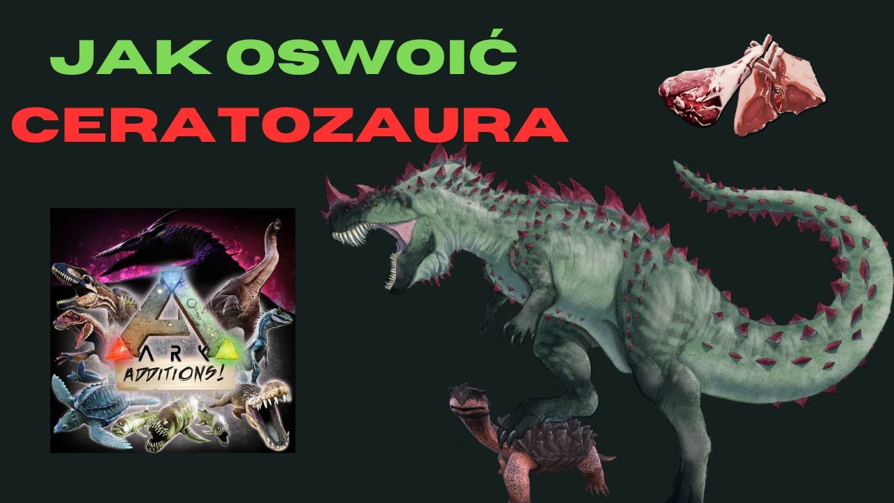 JAK OSWOIĆ CERATOSAURUSA W ARK PORADNIK | ARK: Survival Evolved - YouTube