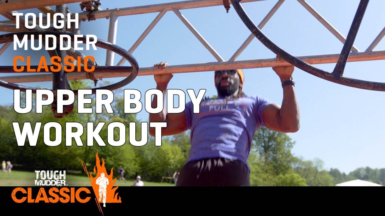 How To Train: Upper Body Workout | Tough Mudder Classic - YouTube