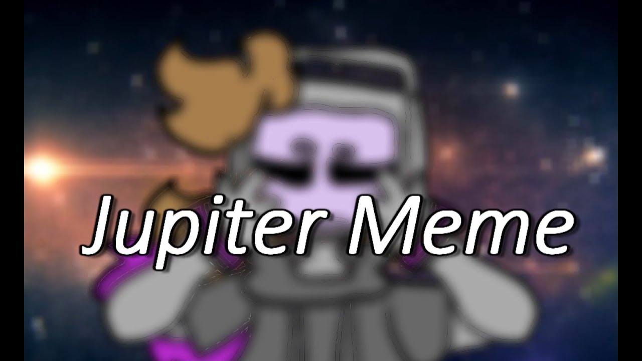 Jupiter | meme ([Redacted]) - YouTube
