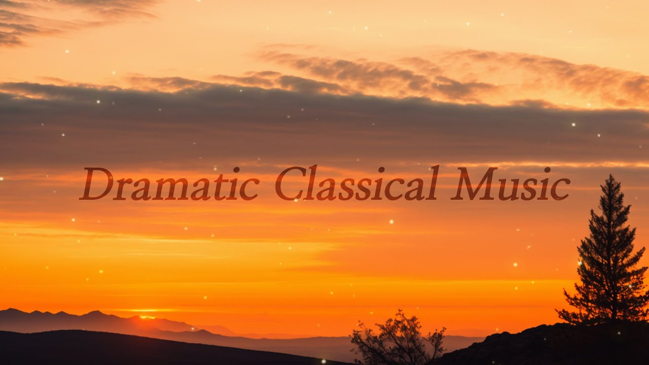 극적인 분위기 클래식 명곡 ｜유명한 클래식 음악｜Dramatic Classical Music Playlist - YouTube