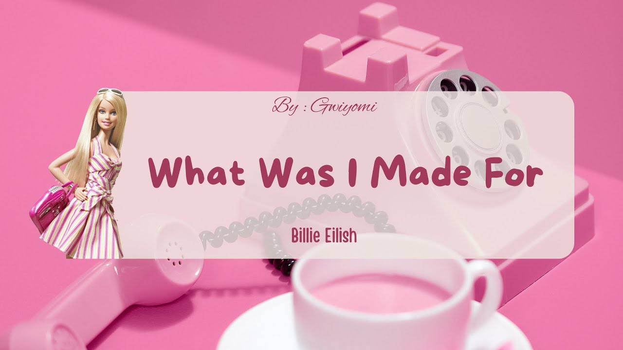 ♫Billie Eilish - What Was I Made For? - Lyrics - YouTube